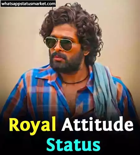 Best 75+ Royal Attitude Status in Hindi | रॉयल ऐटिटूड स्टेटस
